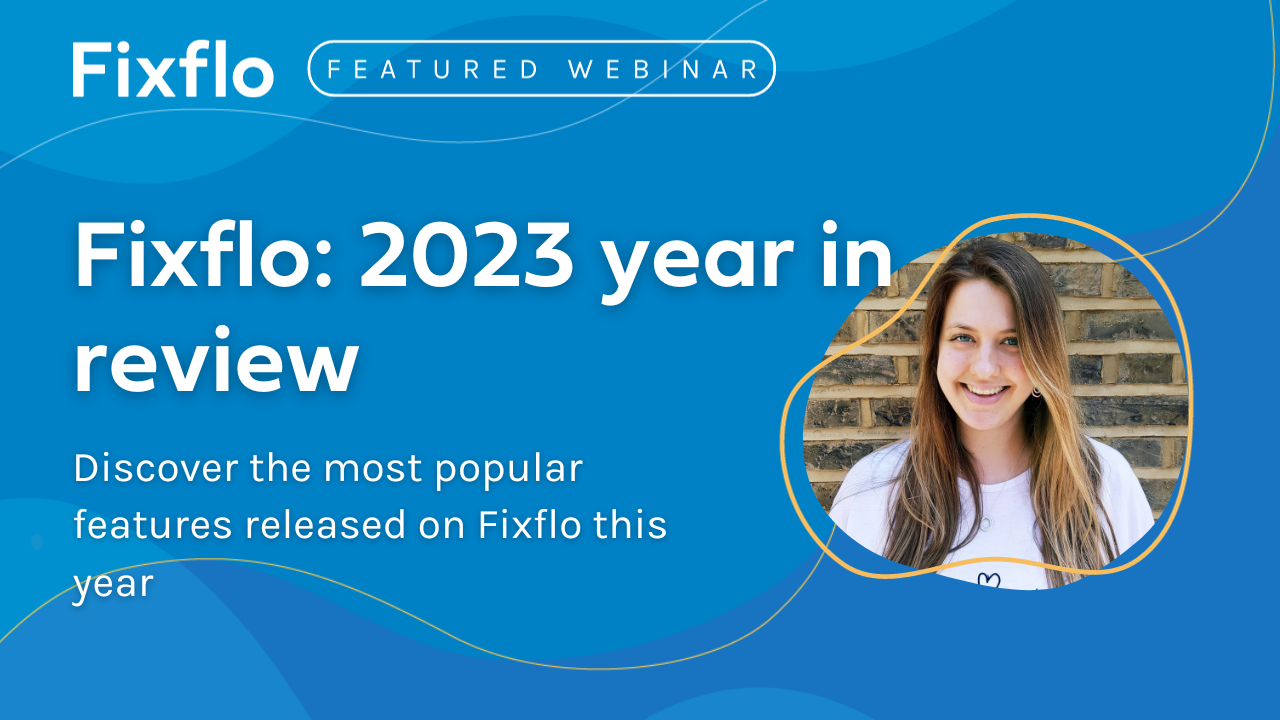 Watch Featured Webinar: Fixflo 2023 year in review