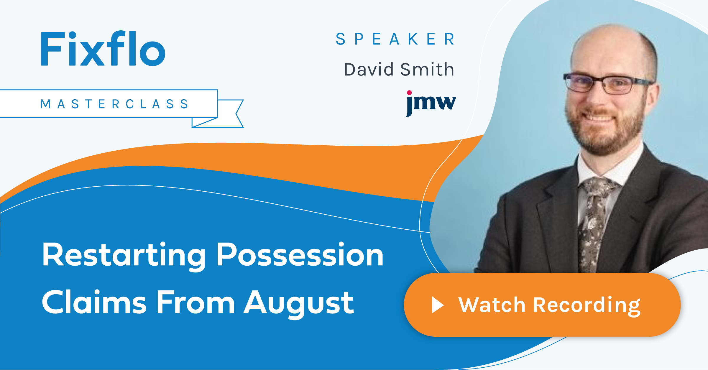 Fixflo Masterclass: Restarting Possession Claims From August